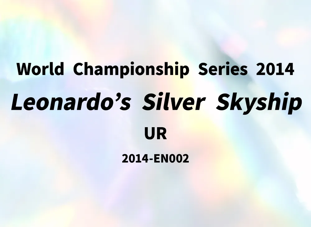Leonardo's Silver Skyship UR [2014-EN002](World Championship Series ...